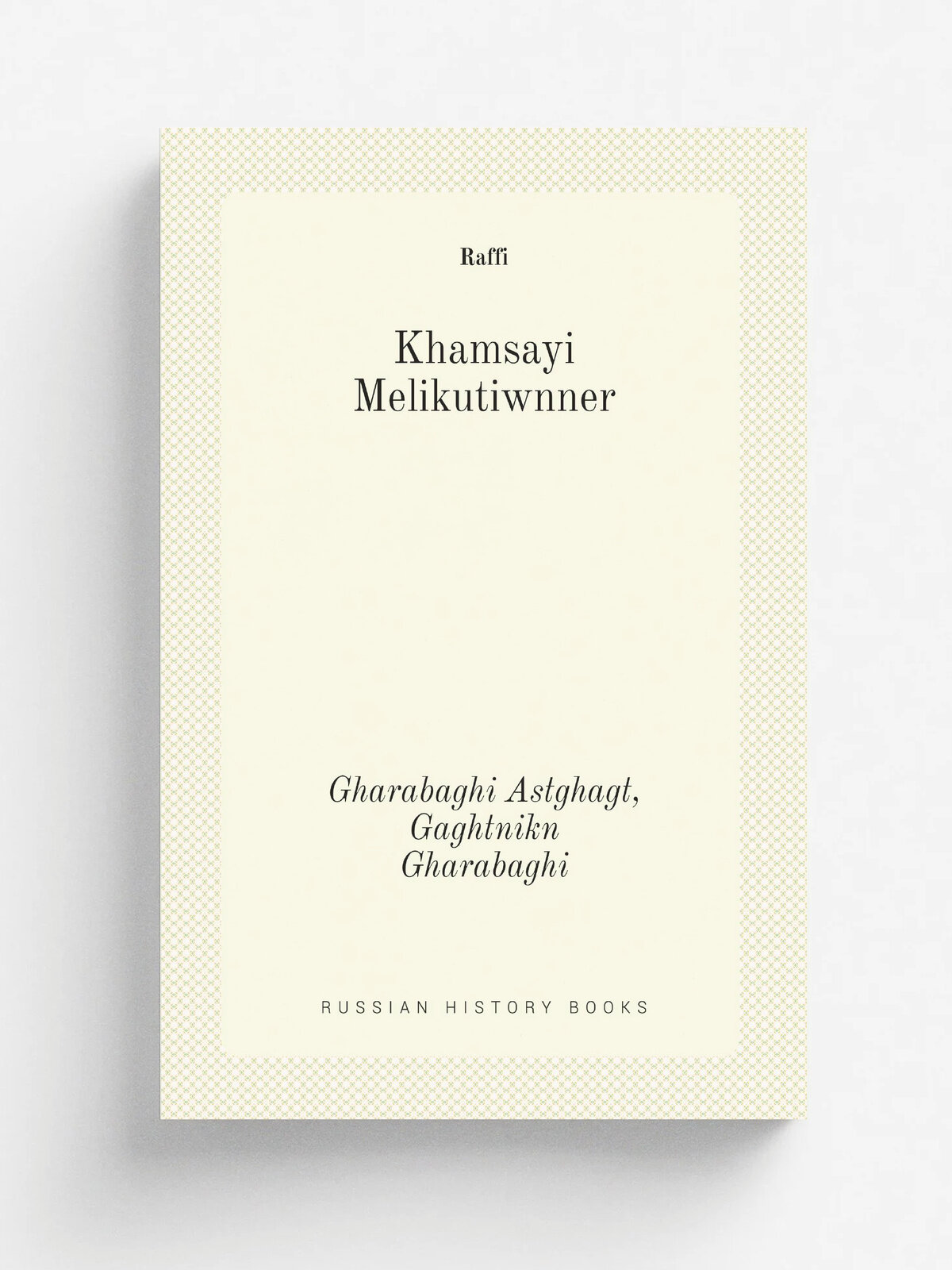Khamsayi Melikutiwnner. Gharabaghi Astghagt, Gaghtnikn Gharabaghi