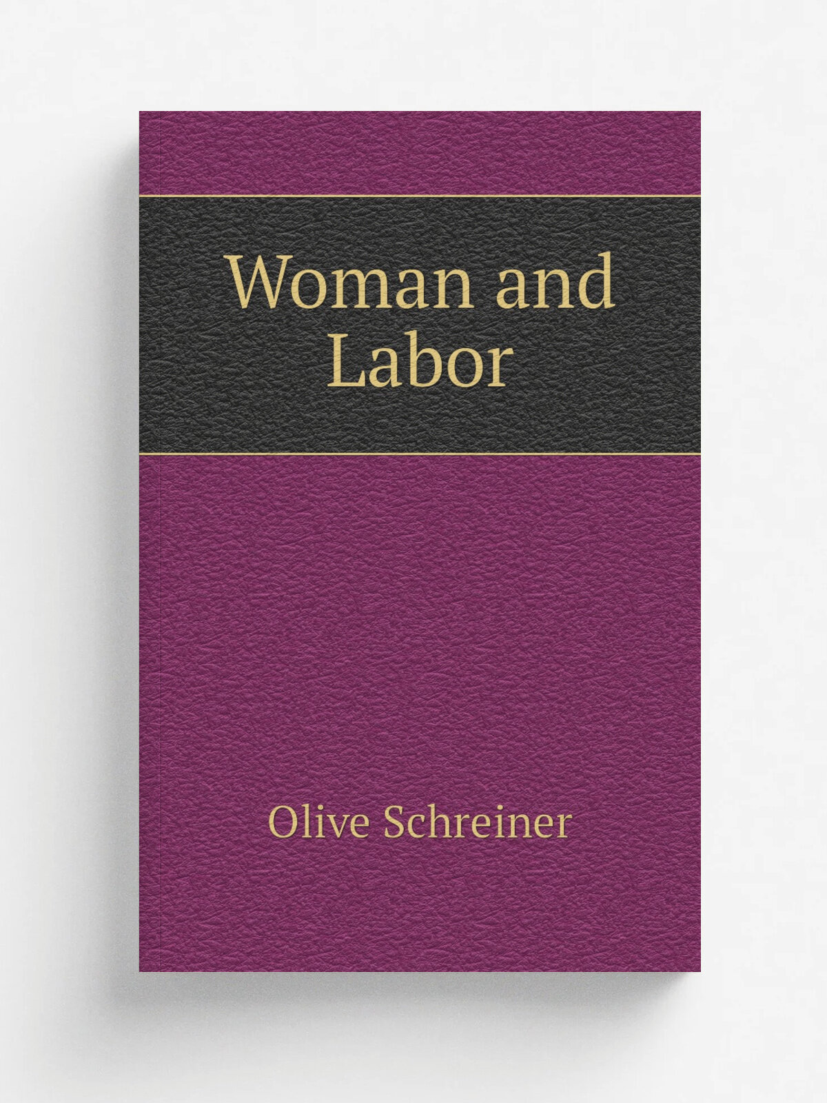Woman and Labor | Olive Schreiner | 1911 | New York : F. A. Stokes | Репринт