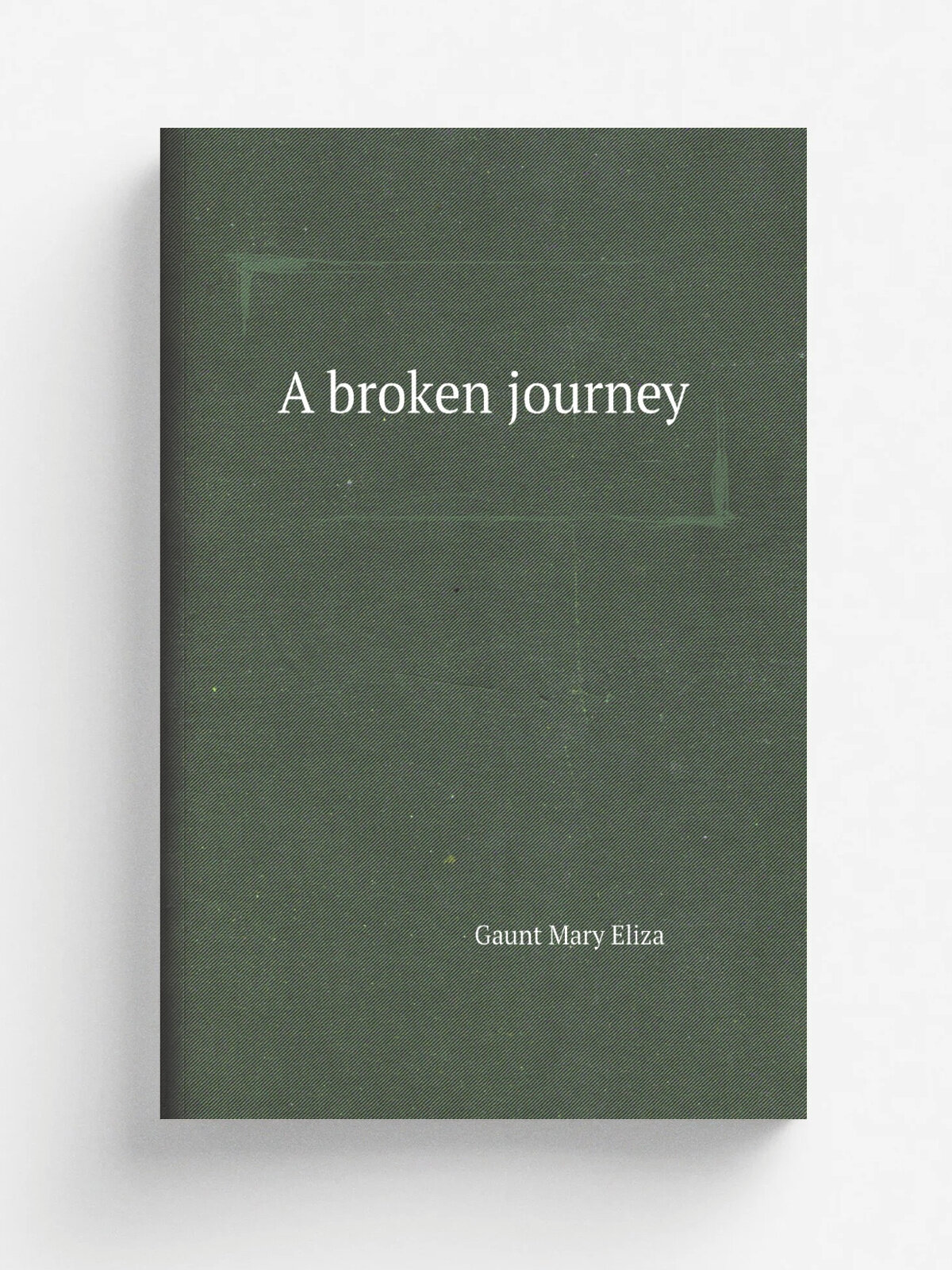 A broken journey | Gaunt Mary Eliza | Репринт