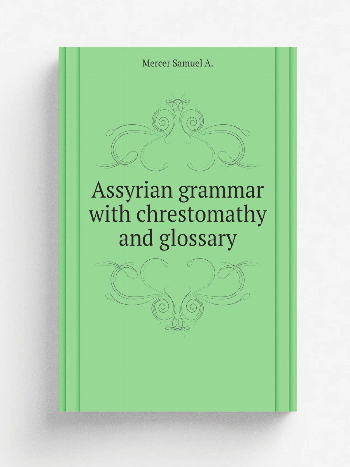 Assyrian grammar with chrestomathy and glossary