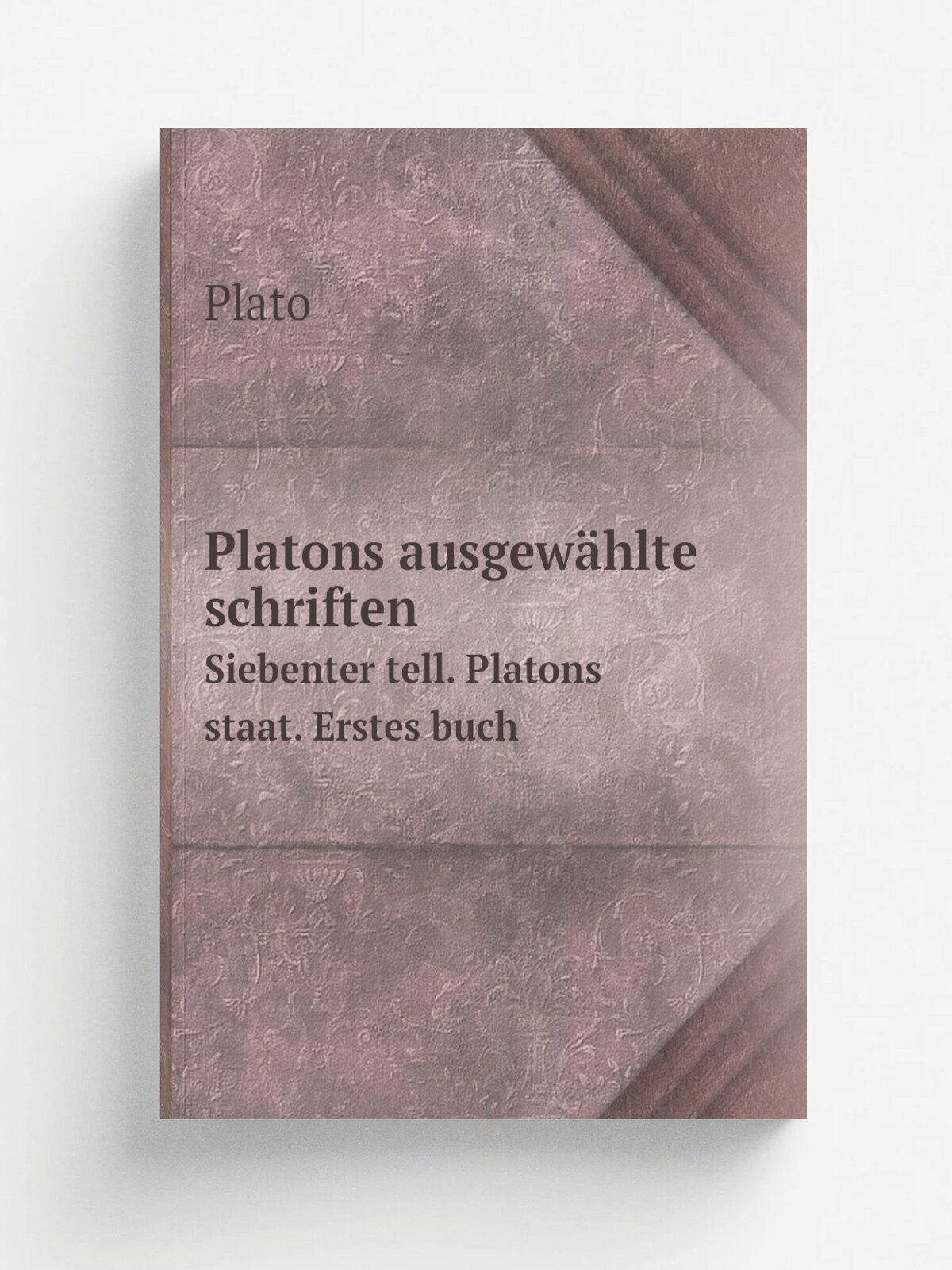 Platons ausgew.hlte schriften. Siebenter tell. Platons staat. Erstes buch