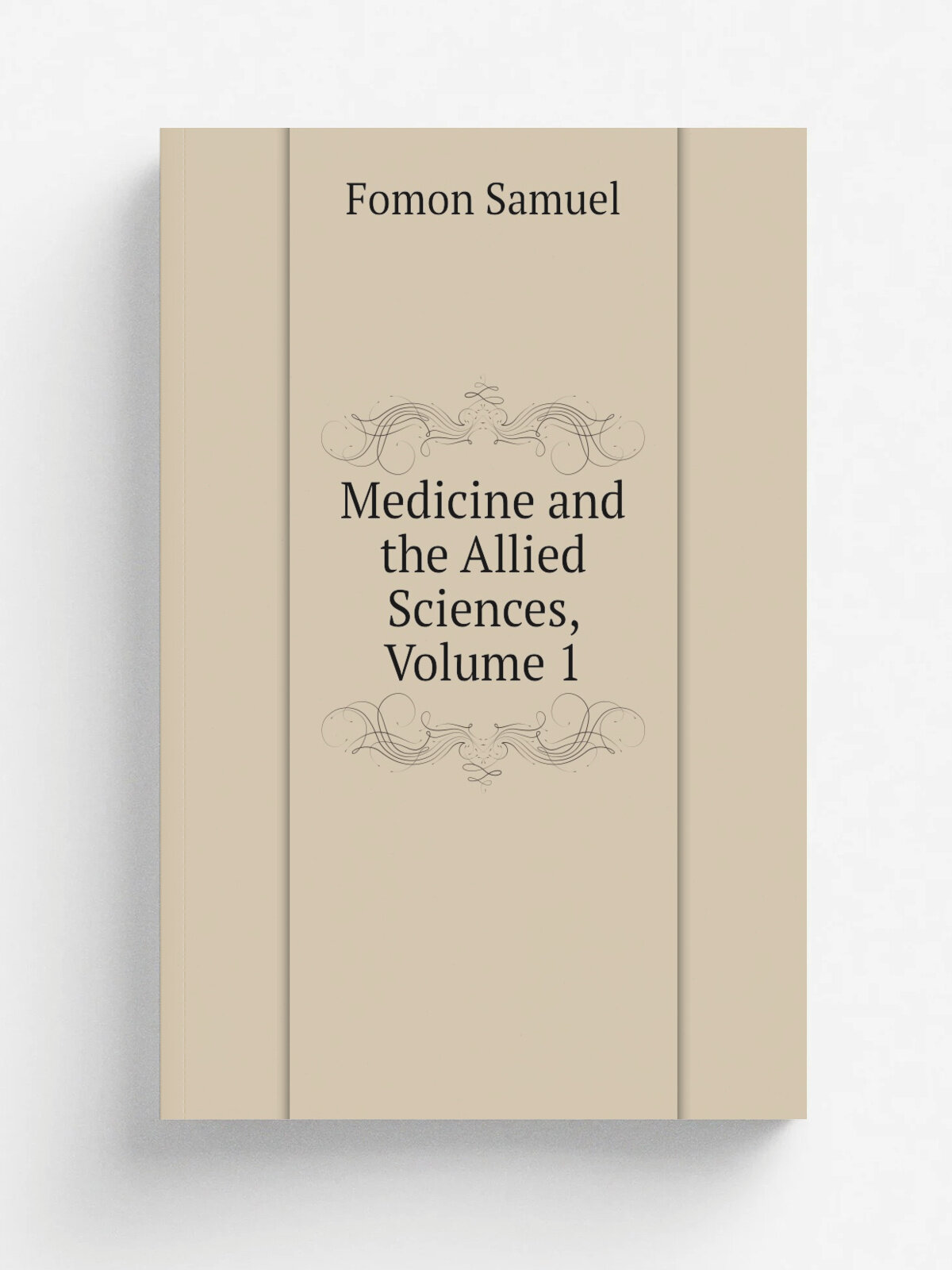 Medicine and the Allied Sciences, Volume 1 | Fomon Samuel | Репринт