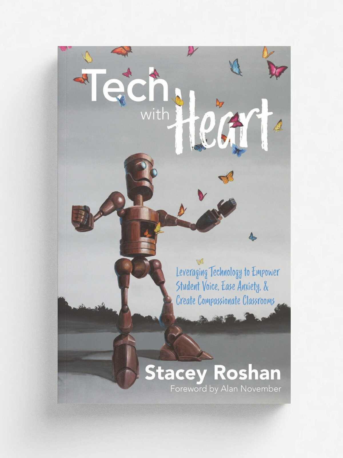 Tech with Heart. Leveraging Technology to Empower Student Voice, Ease Anxiety, and Create Compassionate Classrooms