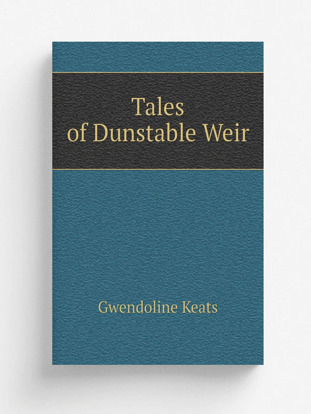 Tales of Dunstable Weir | Gwendoline Keats | Репринт