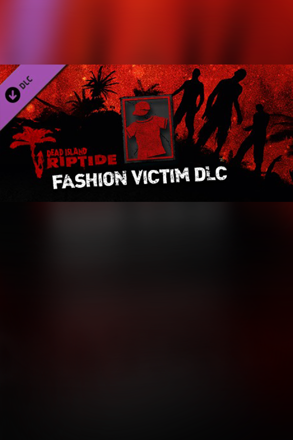 Dead Island Riptide Fashion Victim DLC, Все страны