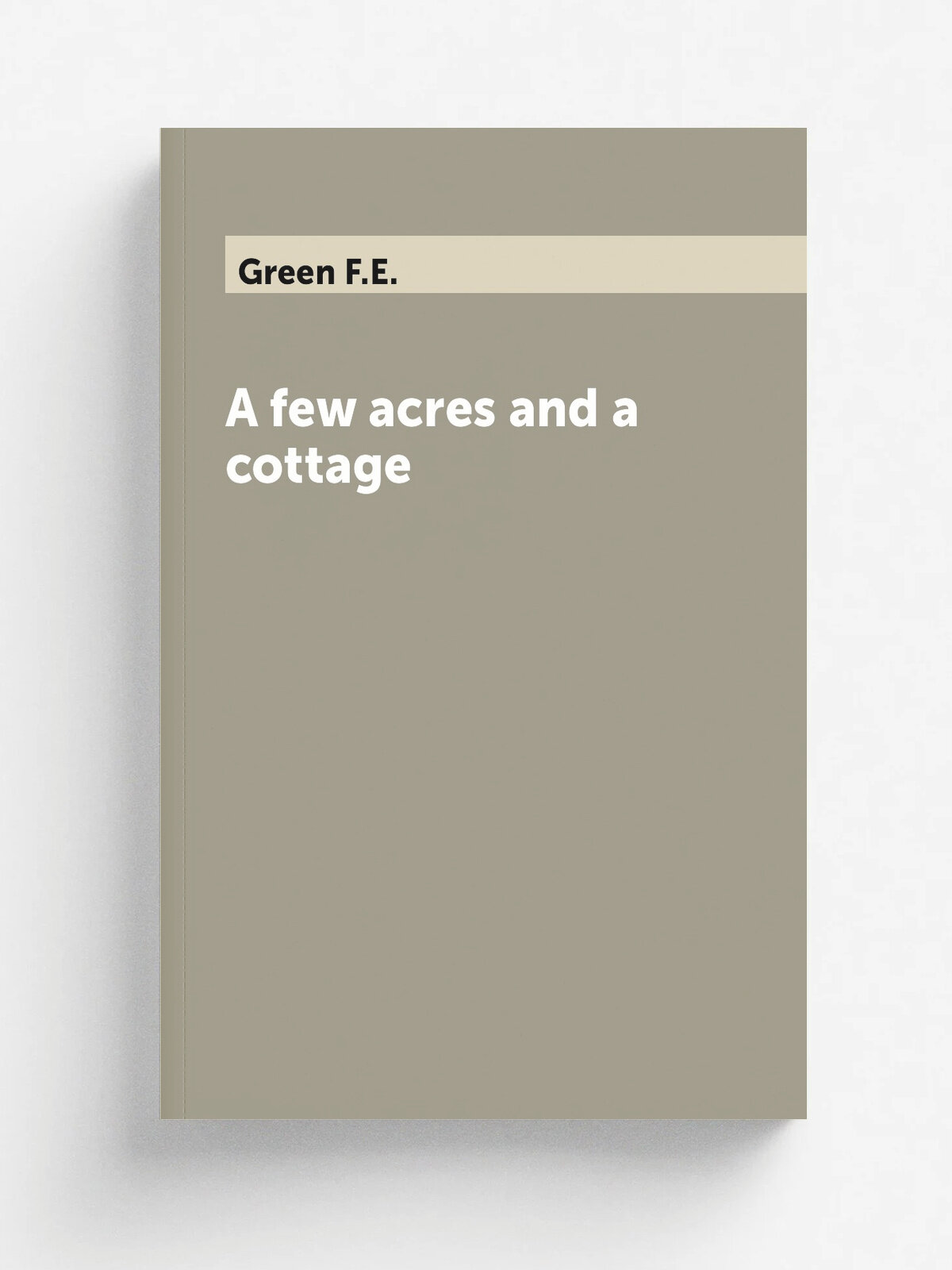 A few acres and a cottage