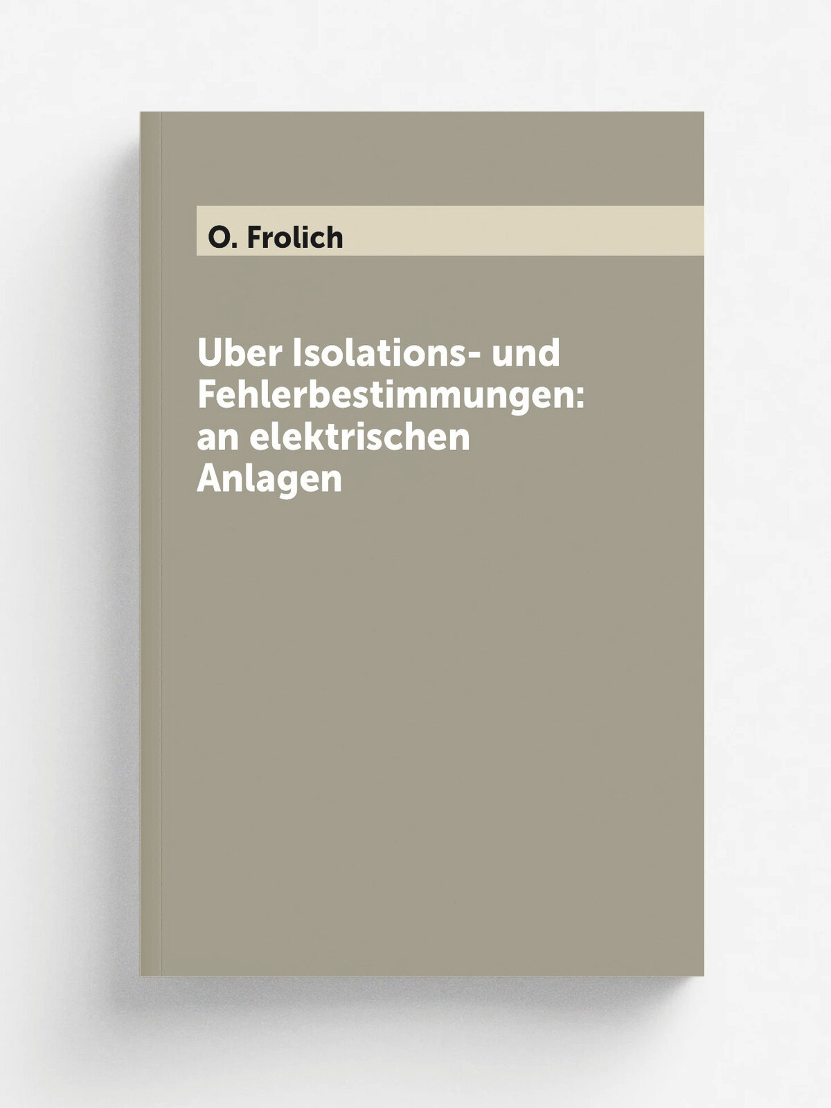 Uber Isolations- und Fehlerbestimmungen: an elektrischen Anlagen
