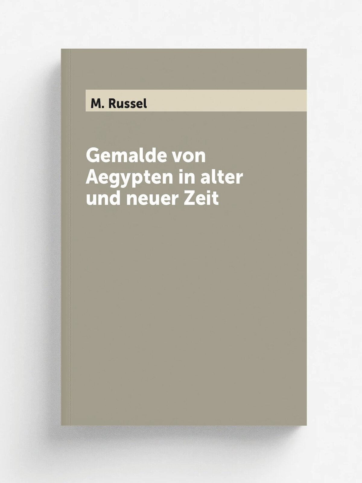 Gemalde von Aegypten in alter und neuer Zeit