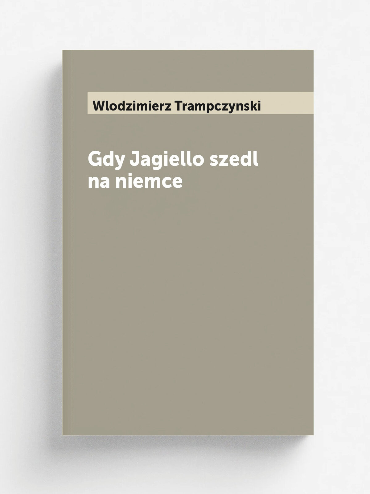 Gdy Jagiello szedl na niemce