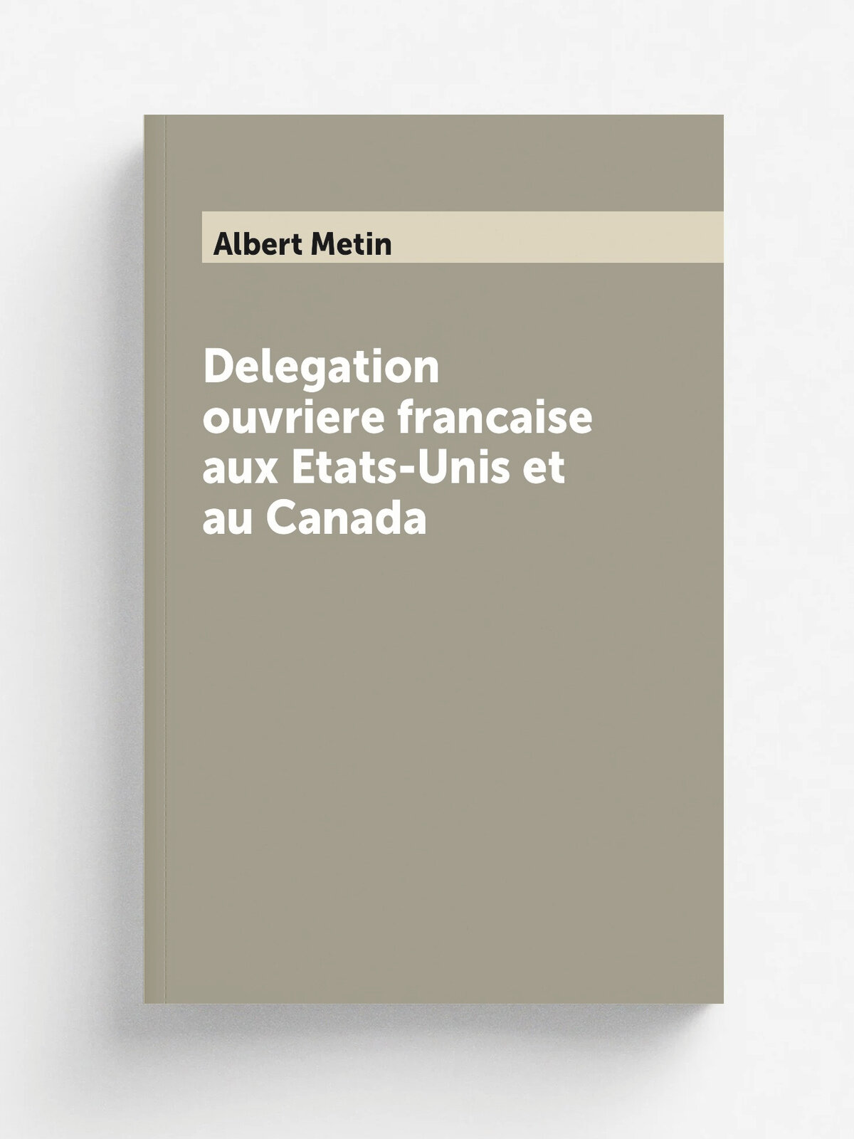 Delegation ouvriere francaise aux Etats-Unis et au Canada