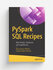PySpark SQL Recipes. With HiveQL, Dataframe and Graphframes