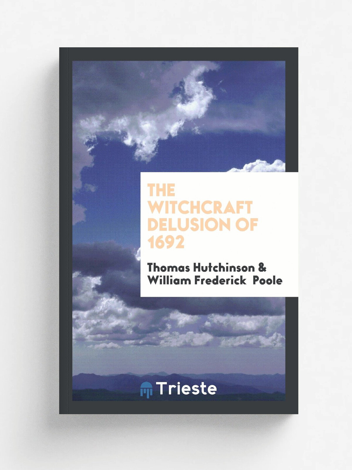 The Witchcraft Delusion of 1692
