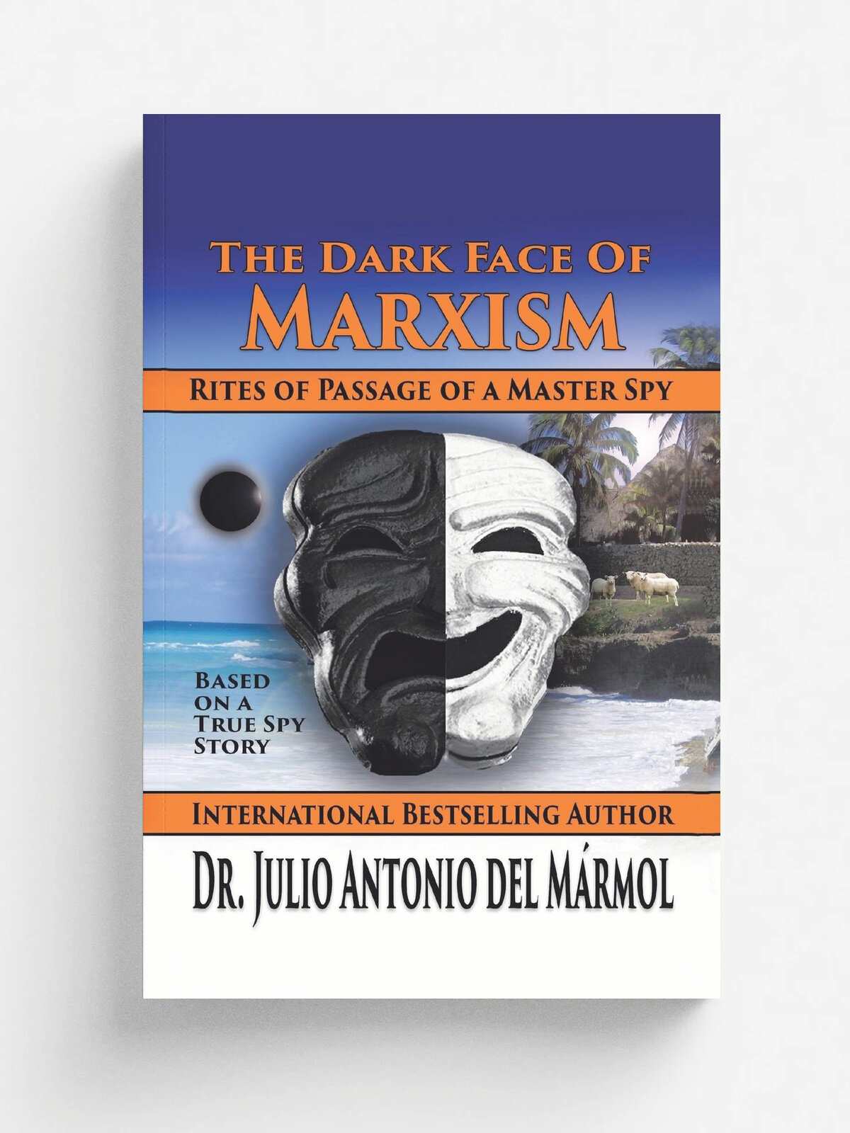 The Dark Face of Marxism. Based on a True Spy Story