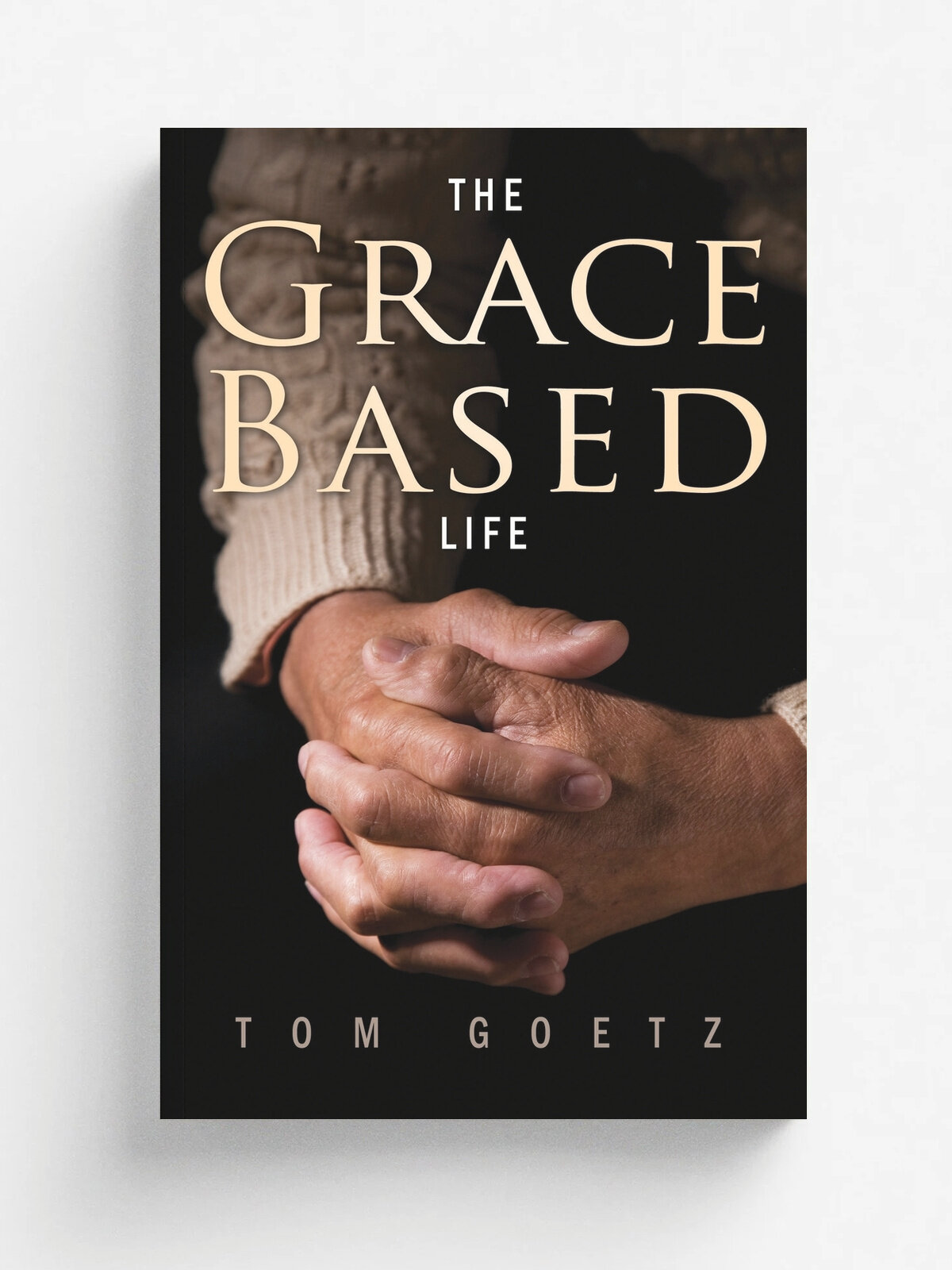 The Grace-Based Life
