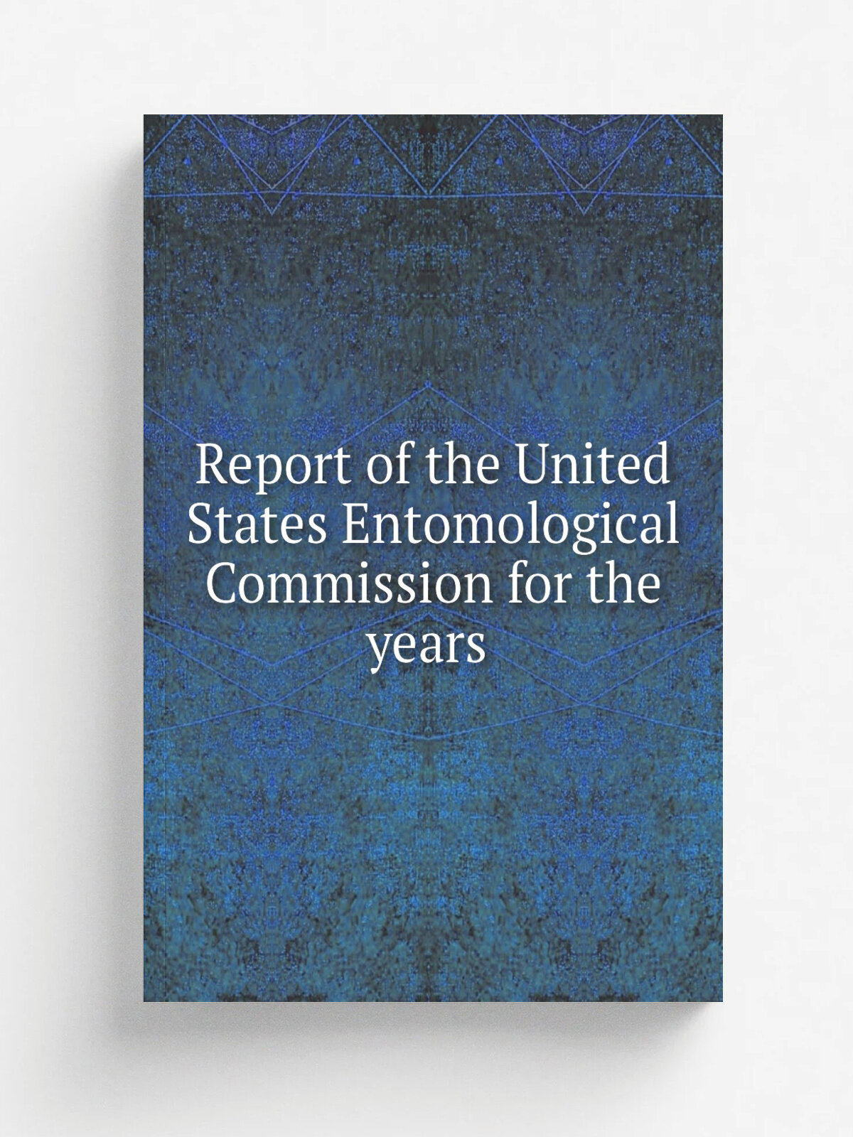 Report of the United States Entomological Commission for the years