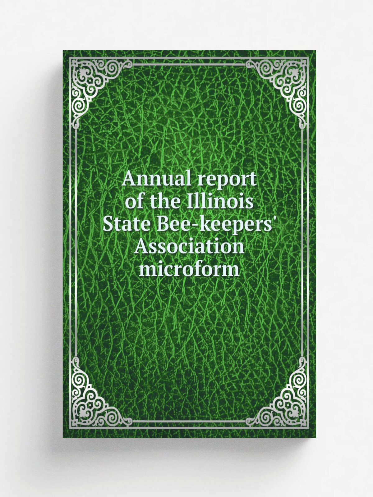 Annual report of the Illinois State Bee-keepers' Association microform