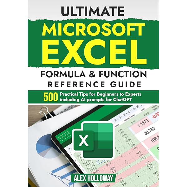 Ultimate Microsoft Excel Formula & Function Reference Guide: 500+ Practical Tips for Beginners to Experts including AI prompts for ChatGPT，Reprinted paperback book