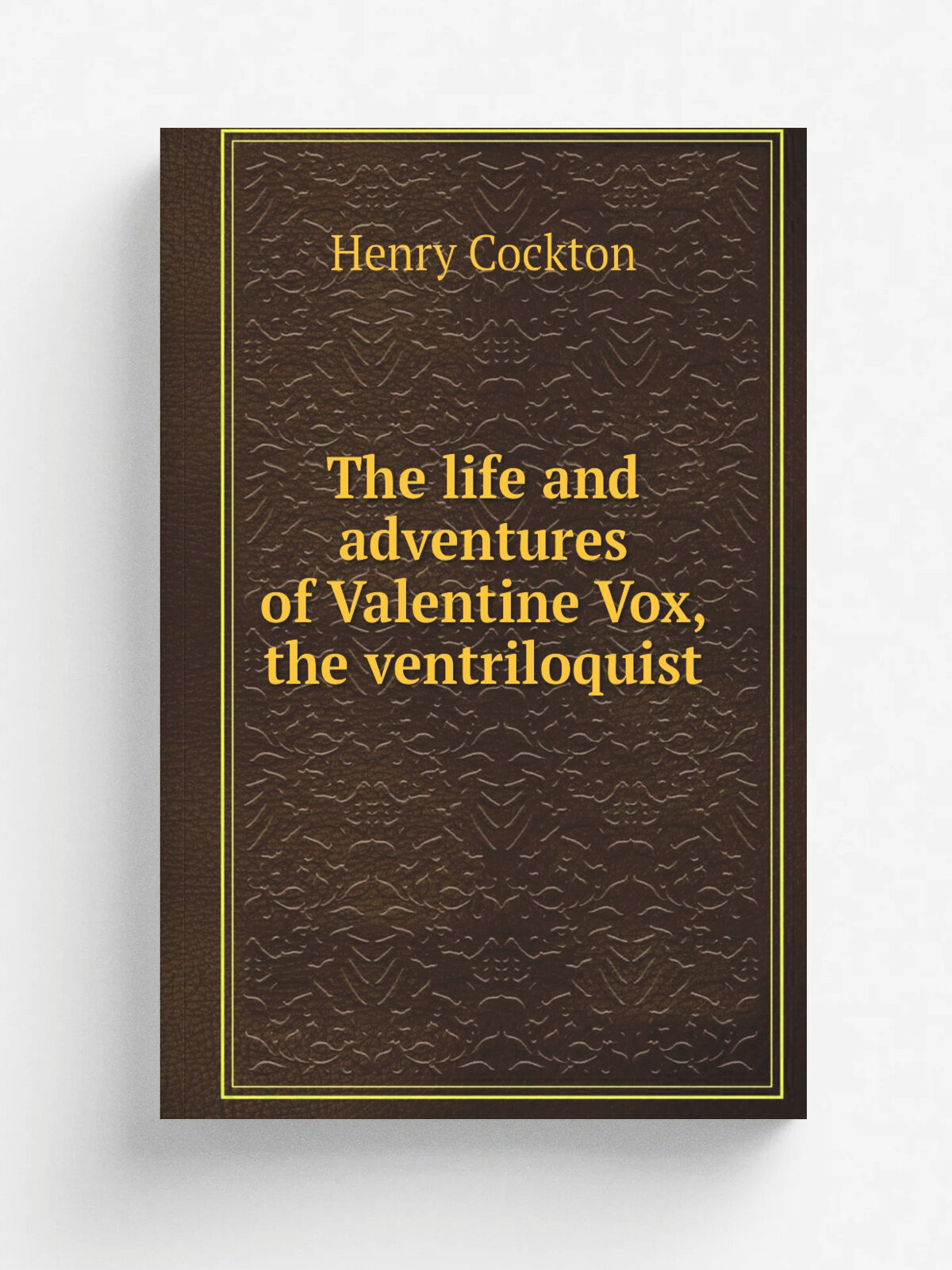 The life and adventures of Valentine Vox, the ventriloquist | Henry Cockton | 1840 | Robert Tyas | Репринт
