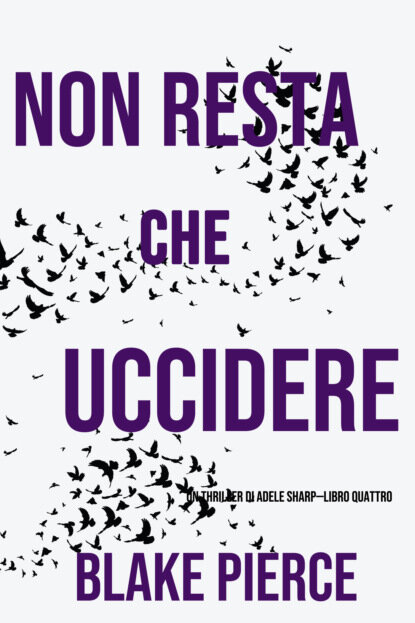 Non resta che uccidere [Цифровая книга]