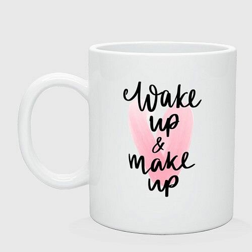 Wake up & Make up Керамическая кружка