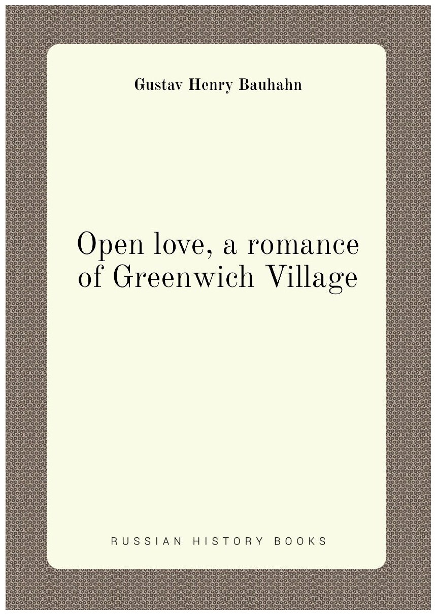 Open love, a romance of Greenwich Village