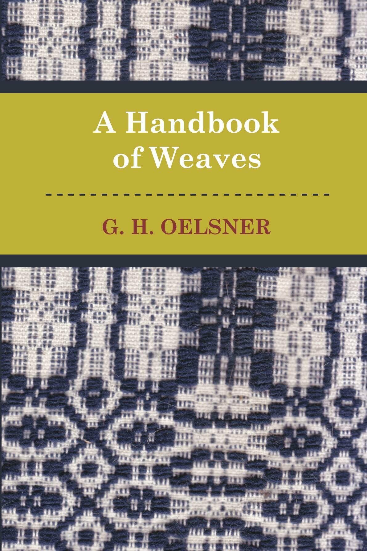 A Handbook Of Weaves. Справочник по плетению: на англ. яз.