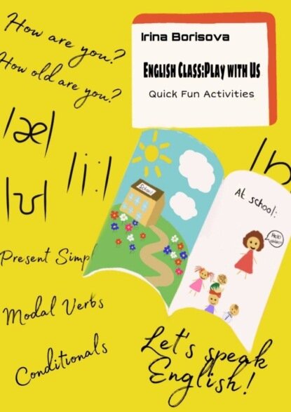 English Class: Play With Us. Quick Fun Activities [Цифровая книга]