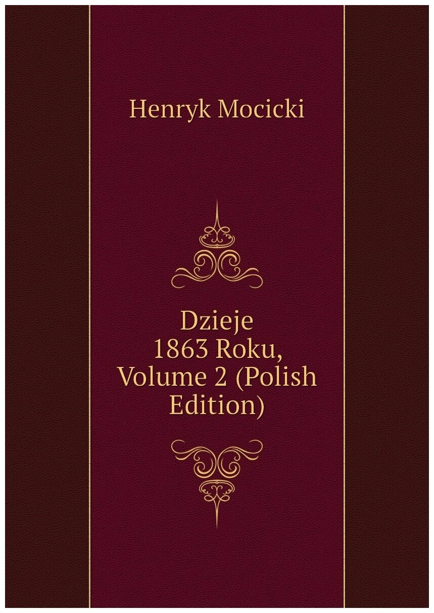 Dzieje 1863 Roku, Volume 2 (Polish Edition)