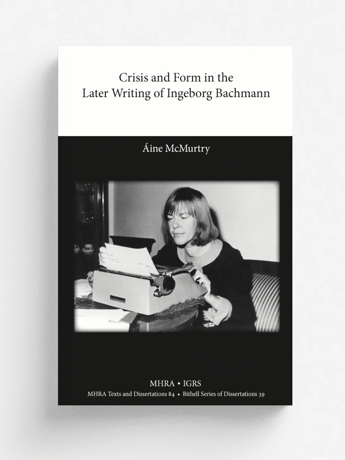 Crisis and Form in the Later Writing of Ingeborg Bachmann. An Aesthetic Examination of the Poetic Drafts of the 1960s