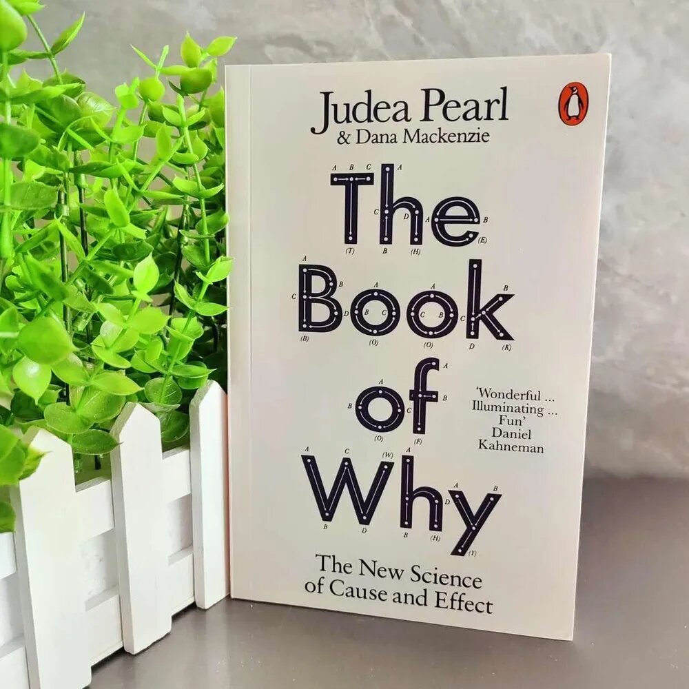 The Book of Why: The New Science of Cause and Effect