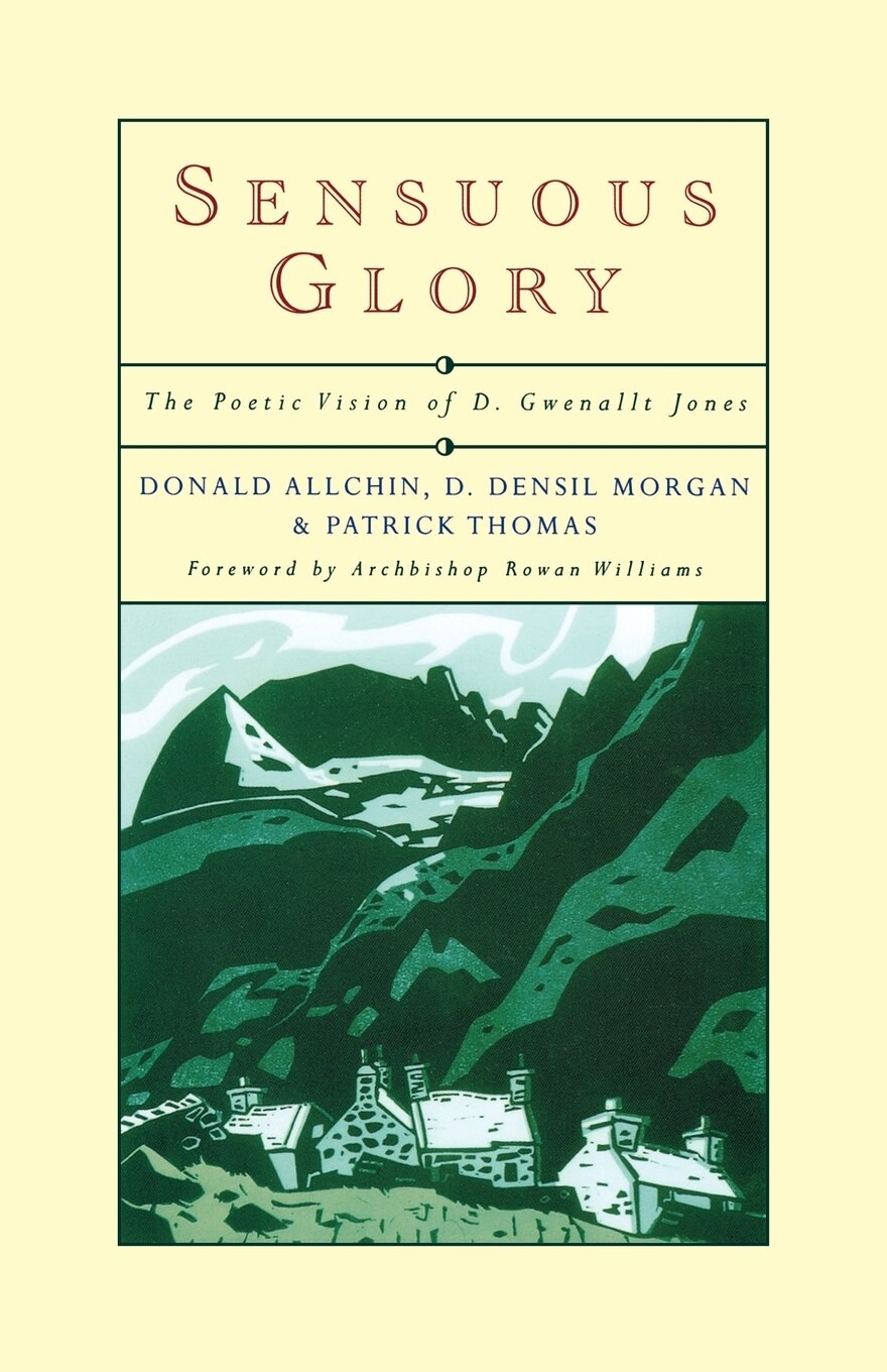 Sensuous Glory. The Poetic Vision of D. Gwenallt Jones