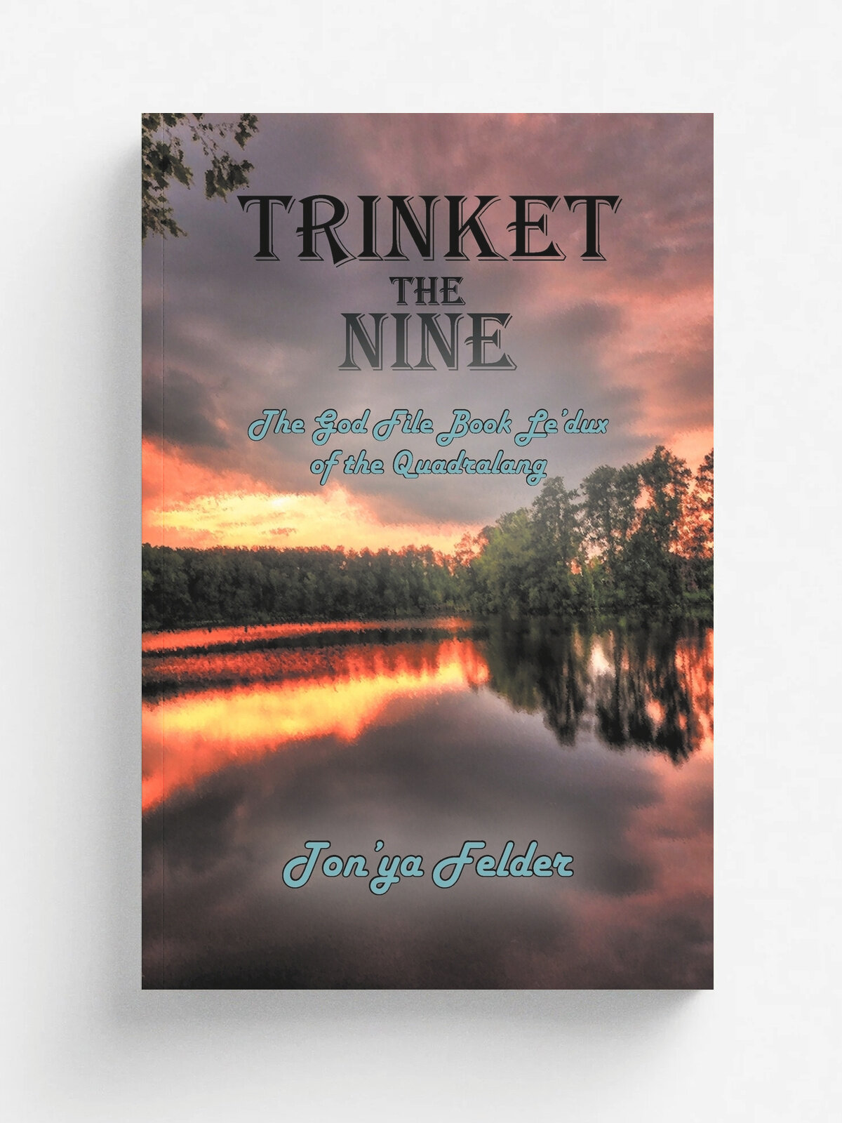 Trinket the Nine. The God File Book Le'dux of the Trilogy