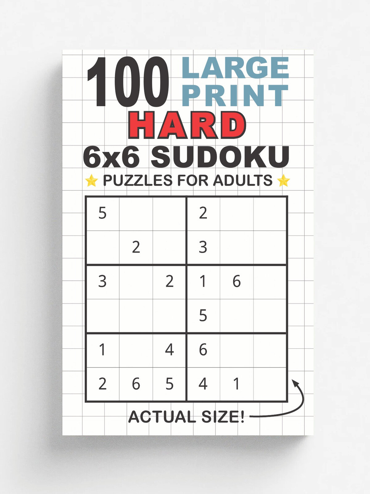 100 Large Print Hard 6x6 Sudoku Puzzles for Adults. Only One Puzzle Per Page! (Pocket 6"x9" Size)