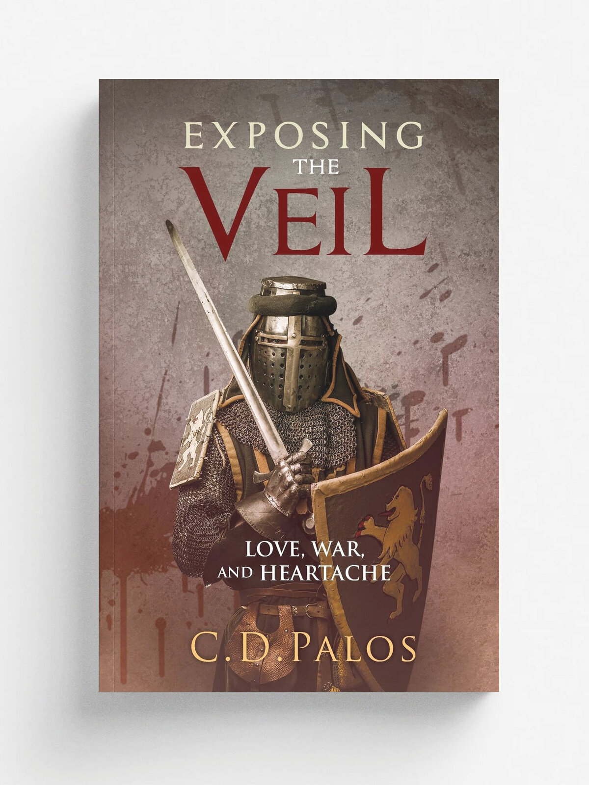 Exposing the Veil. Love, War, and Heartache