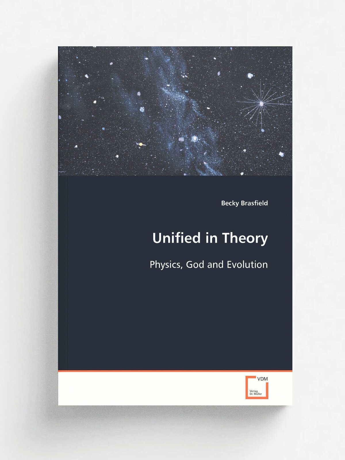 Unified in Theory - Physics, God and Evolution