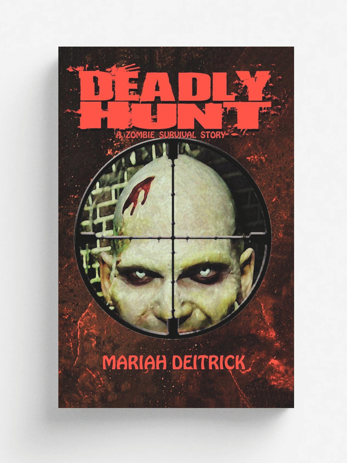 Deadly Hunt. A Zombie Survival Story | Mariah Deitrick | Living Dead Press, 2012 | Английский язык