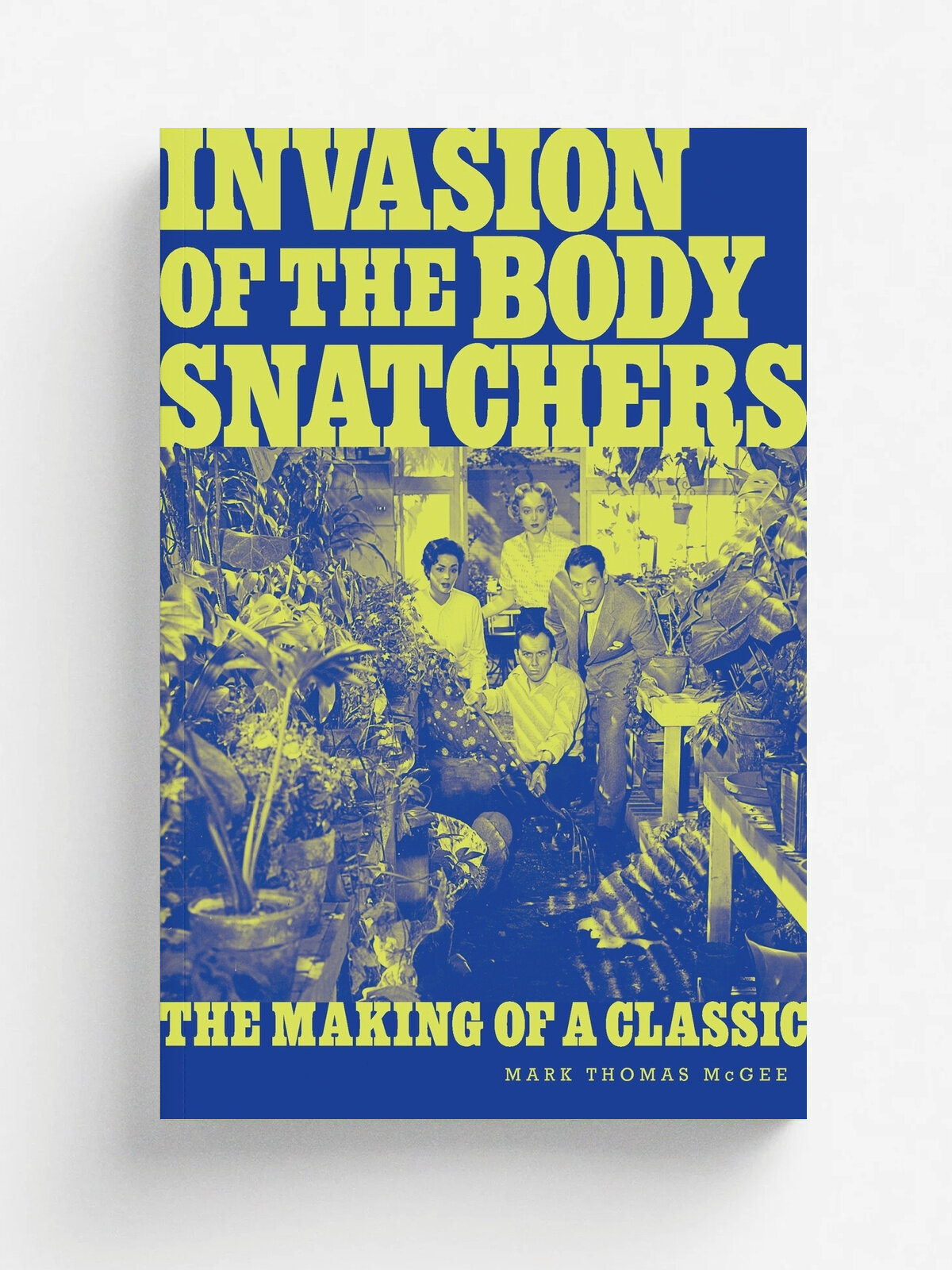 Invasion of the Body Snatchers. The Making of a Classic