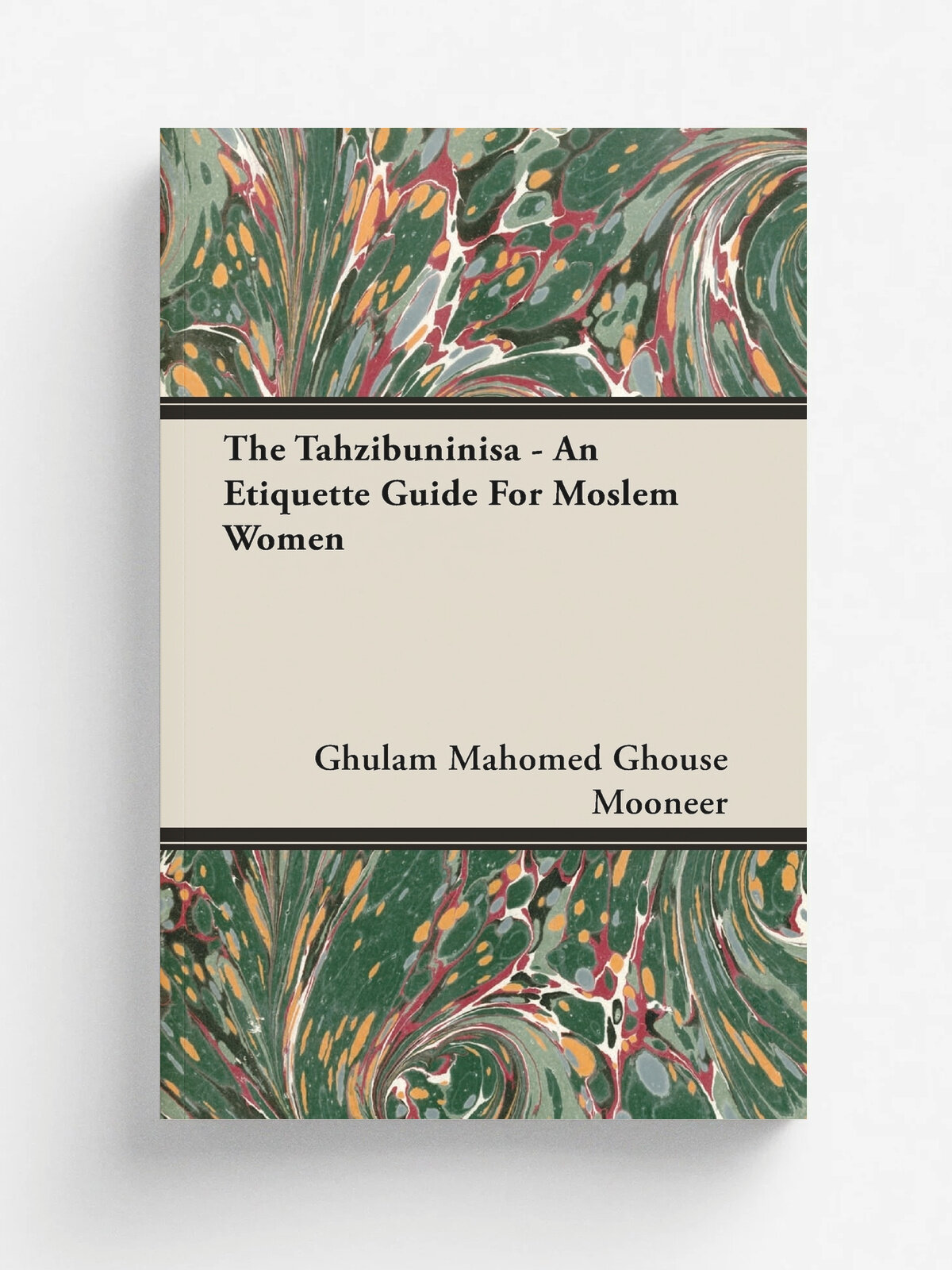 The Tahzibuninisa - An Etiquette Guide For Moslem Women