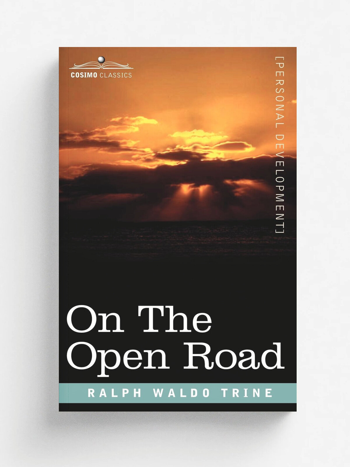 On the Open Road. Some Thoughts and a Little Creed of Wholesome Living