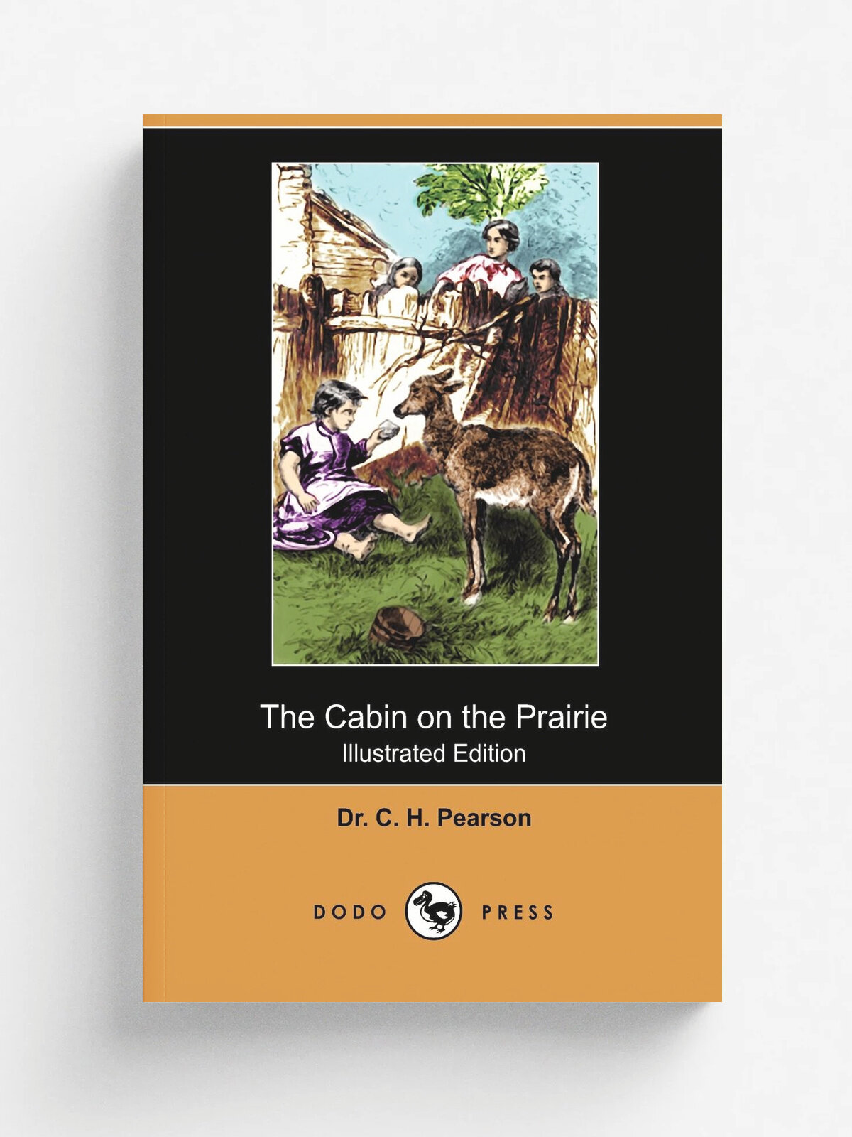 The Cabin on the Prairie (Illustrated Edition) (Dodo Press)