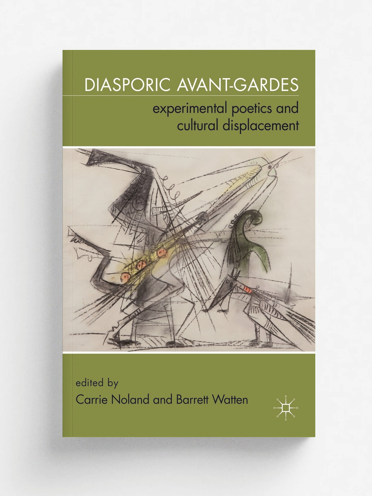 Diasporic Avant-Gardes. Experimental Poetics and Cultural Displacement