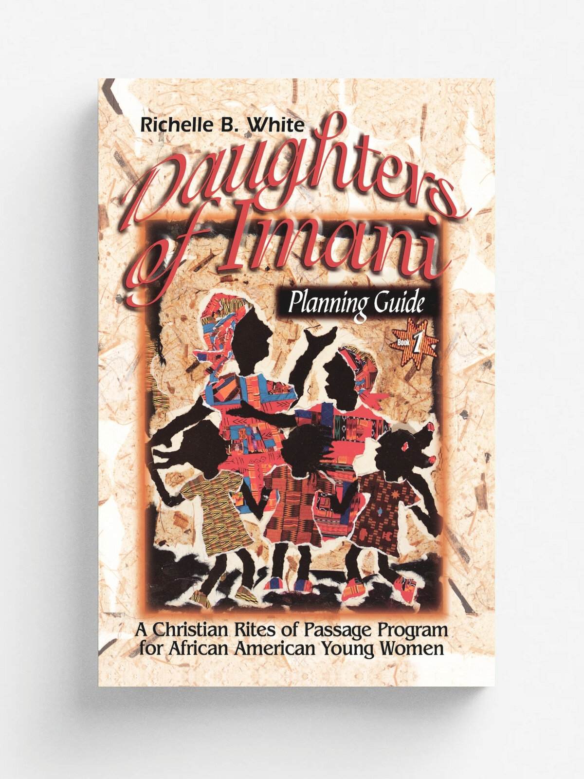 Daughters of Imani - Planning Guide. Christian Rites of Passage for African American Girls