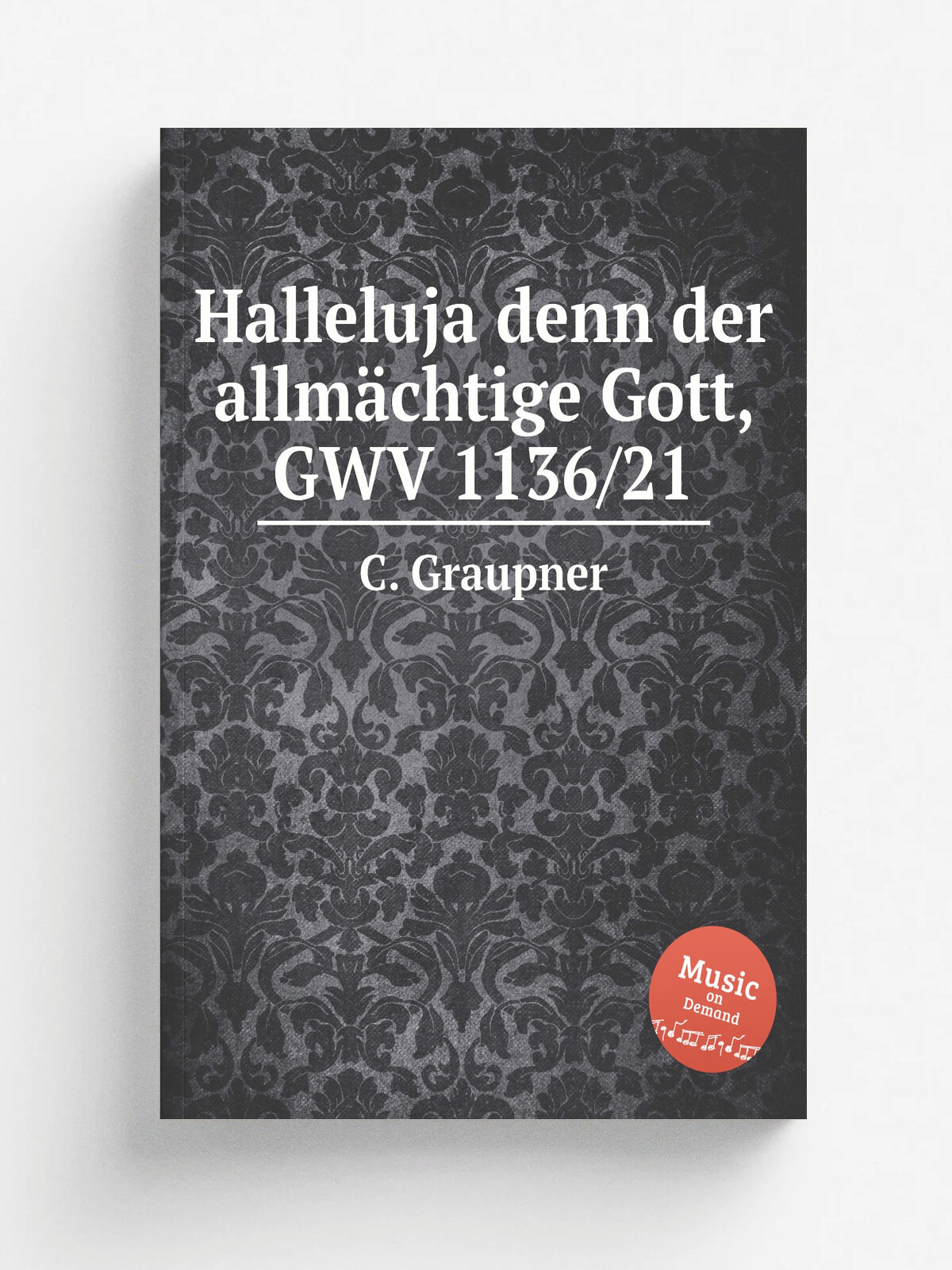 Halleluja denn der allm.chtige Gott, Gwv 1136/21 | C. Graupner | 1721 | Репринт