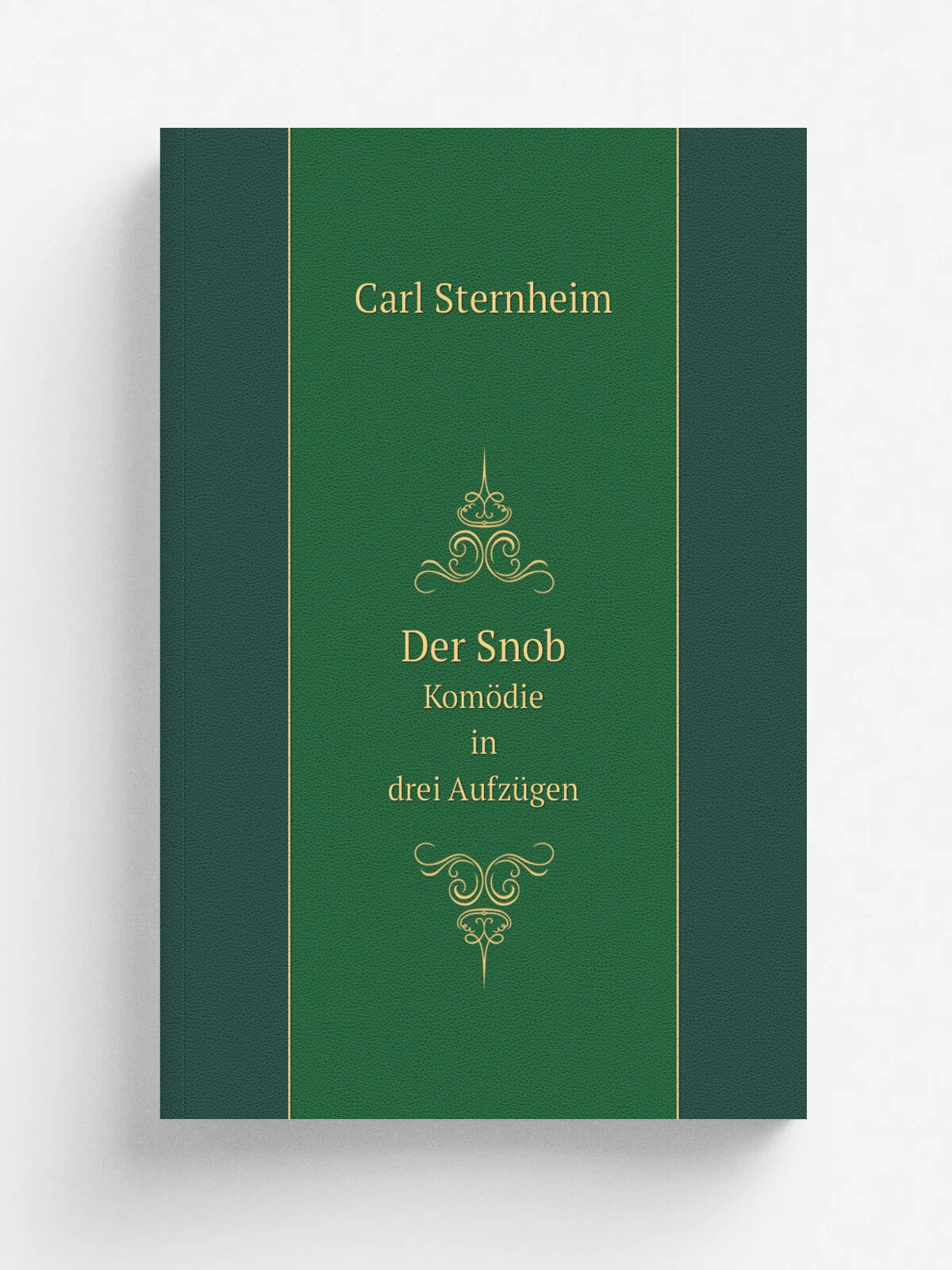 Der Snob. Kom.die in drei Aufz.gen