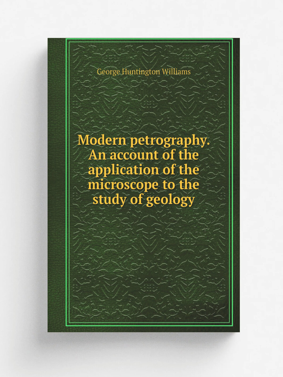 Modern petrography. An account of the application of the microscope to the study of geology