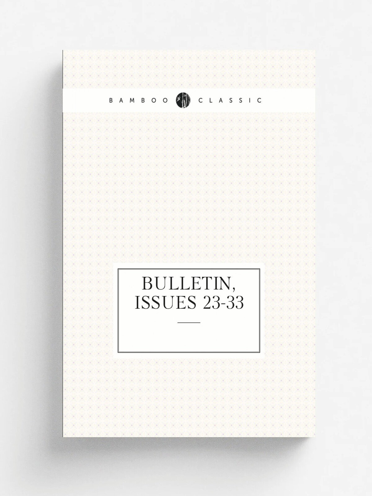 Bulletin, Issues 23-33