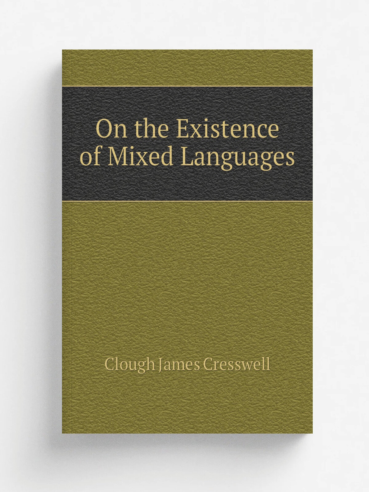 On the Existence of Mixed Languages | Clough James Cresswell | Репринт