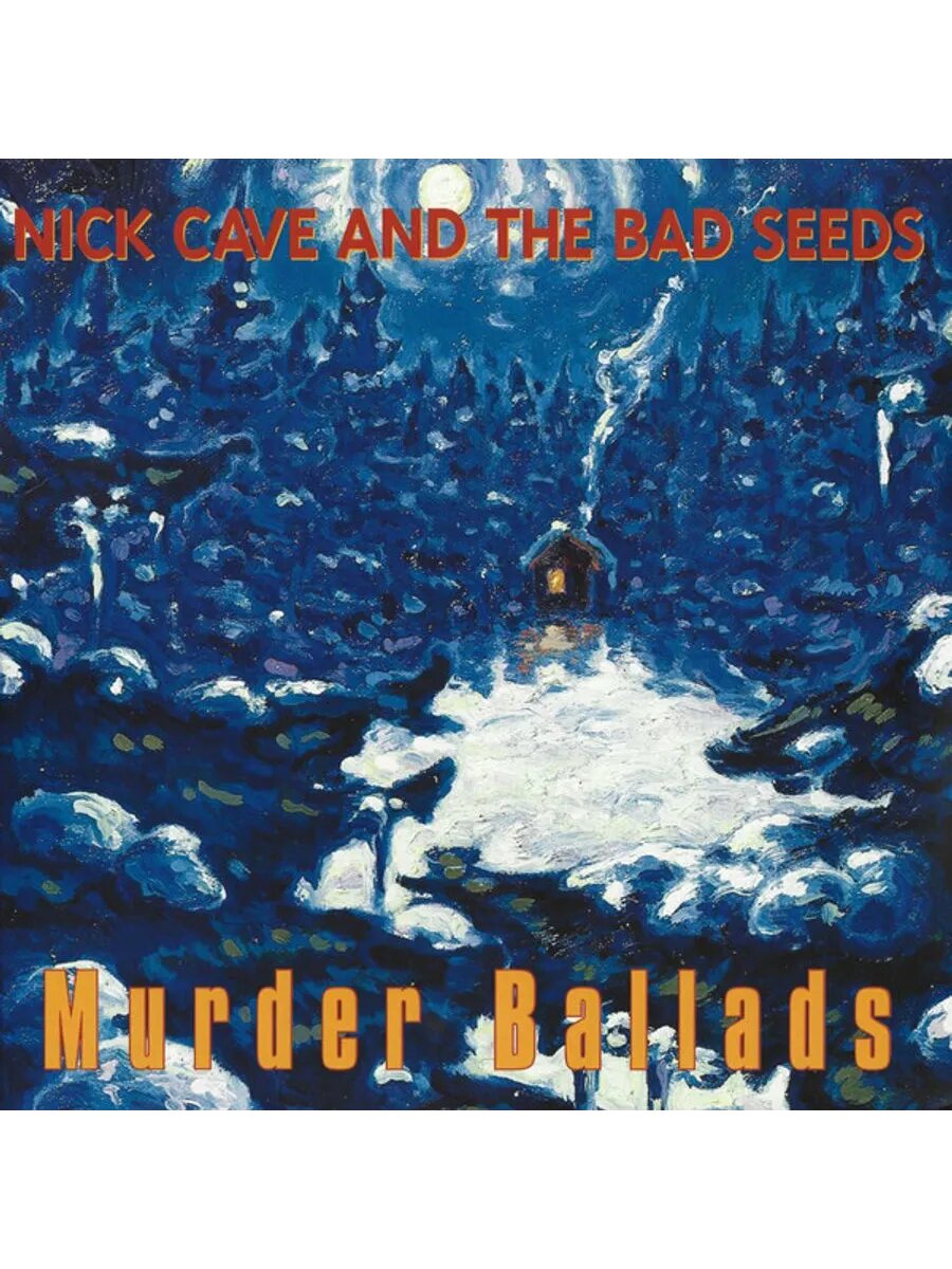 Nick Cave & The Bad Seeds - Murder Ballads