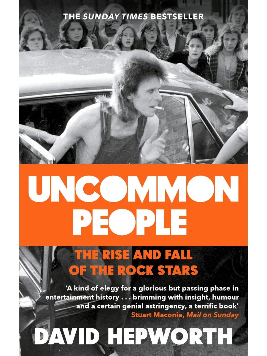 Uncommon People. The Rise and Fall of the Rock Stars 1955-19
