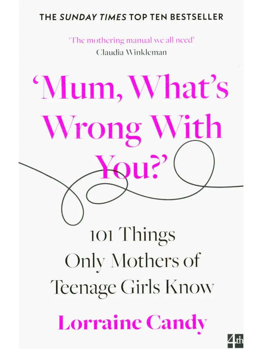 "Mum, What`s Wrong with You?" 101 Things Only Mothers